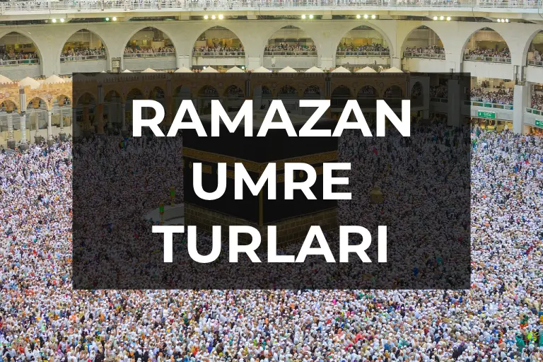 Ramazan Umre Turları - Gönül Yolu Turizm